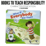 Character Education: Responsibility Picture Books - Kristine Nannini